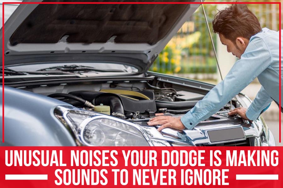 Unusual Noises Your Dodge Is Making – Sounds To Never Ignore - York ...